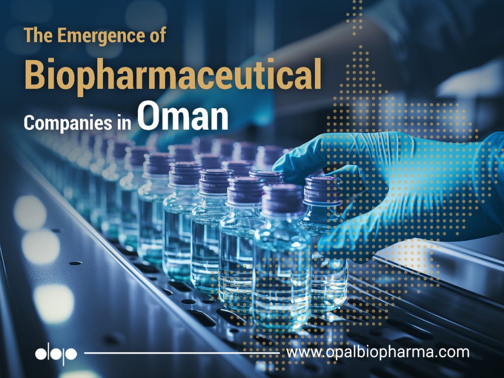 The Emergence of Biopharmaceutical Companies in Oman - أوبال بیو فارما
